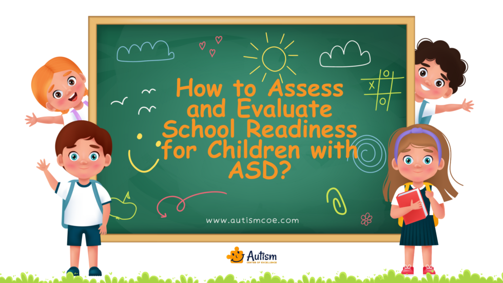 How to Assess and Evaluate School Readiness for Children with ASD?