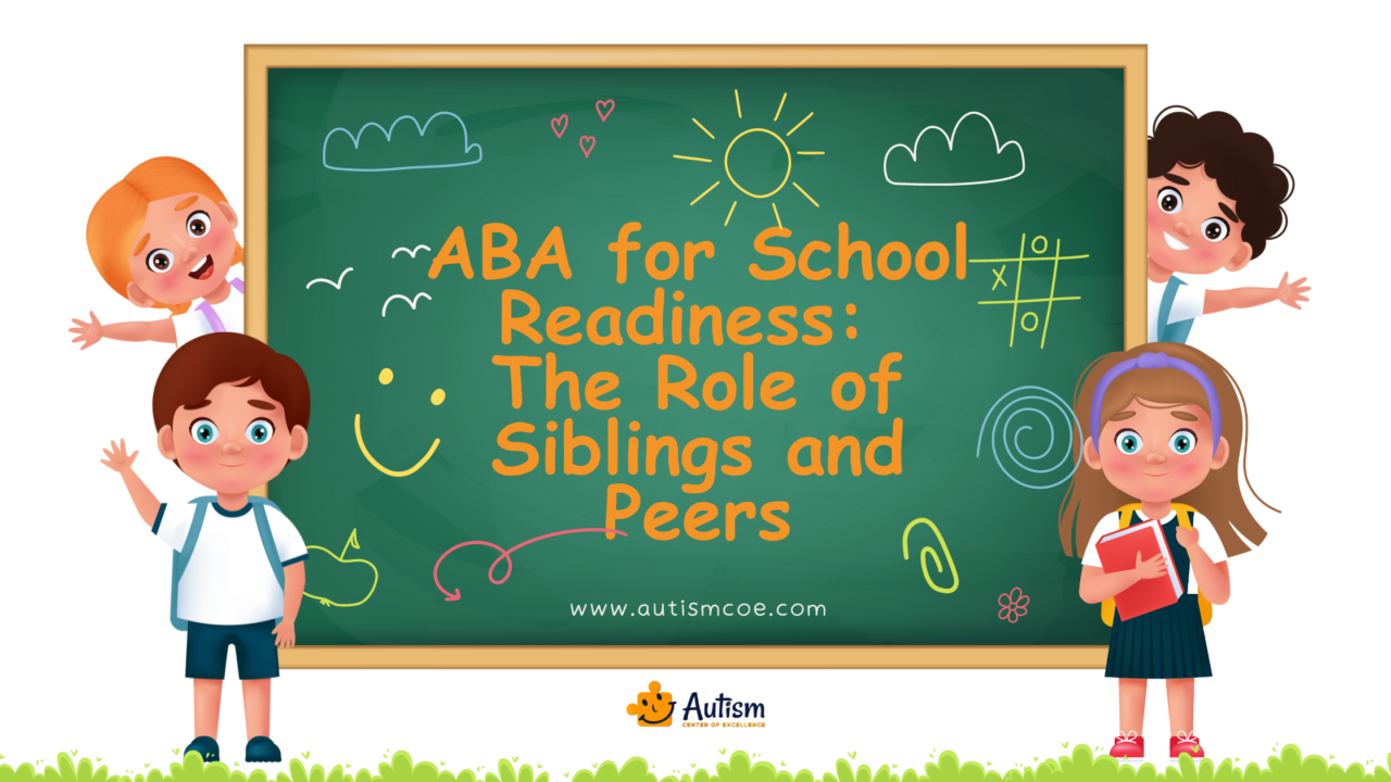 ABA for School Readiness: The Role of Siblings and Peers