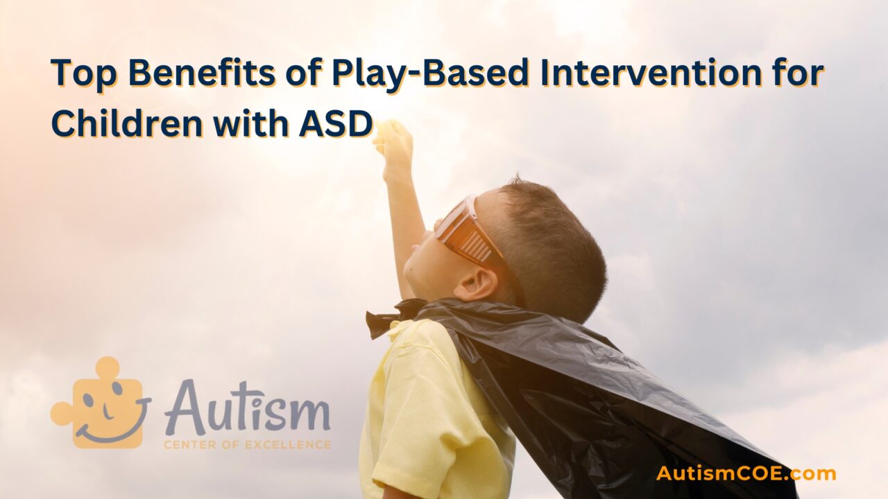 The Role of Play-Based Early Intervention for ASD