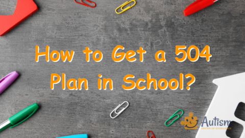Understanding the 504 Plan in Schools for Children with ASD