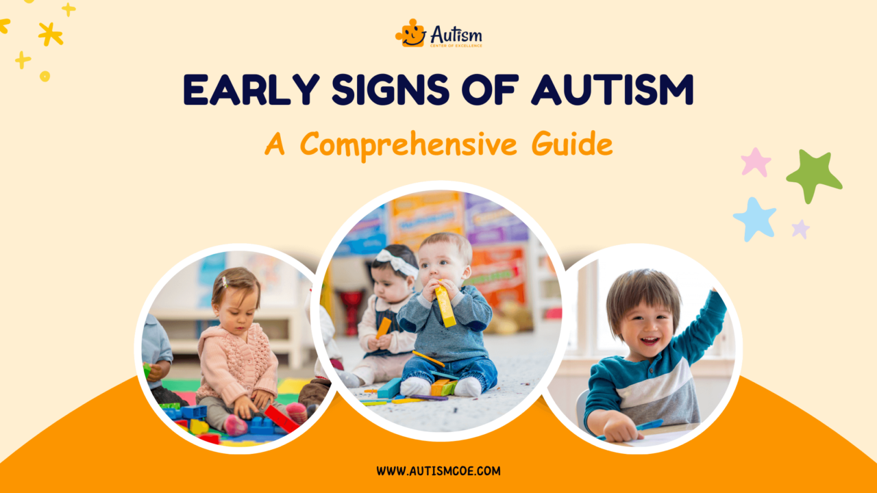 Early Signs of Autism: A Comprehensive Guide | AutismCOE