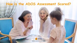 What is Autism Diagnostic Observation Schedule (ADOS) | AutismCOE