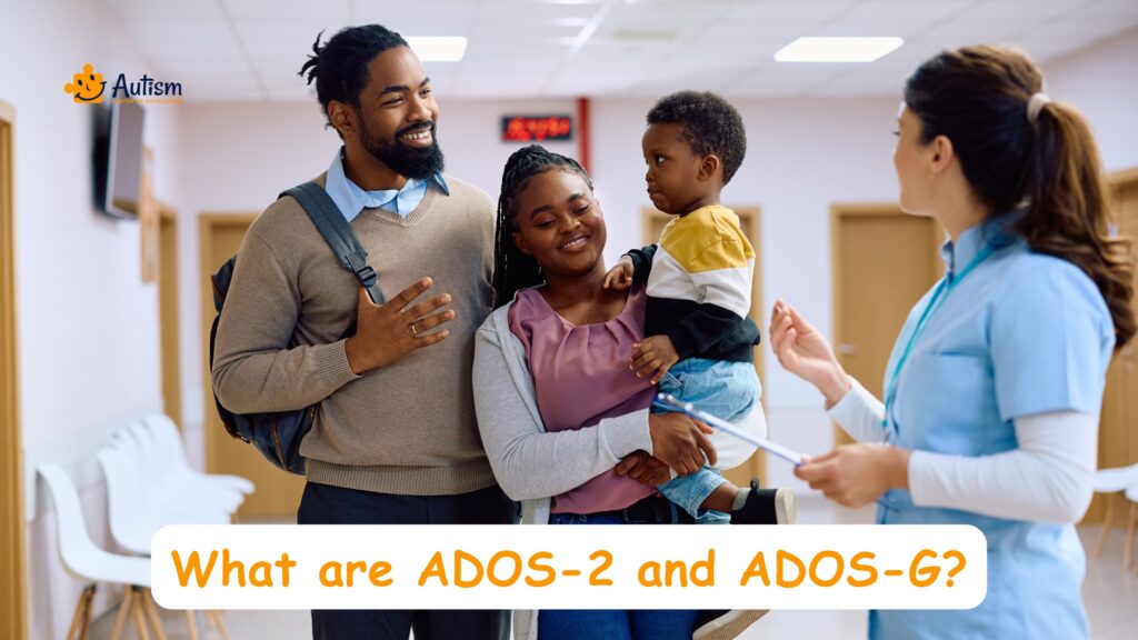 What is Autism Diagnostic Observation Schedule (ADOS) | AutismCOE