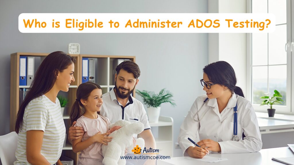 What is Autism Diagnostic Observation Schedule (ADOS) | AutismCOE